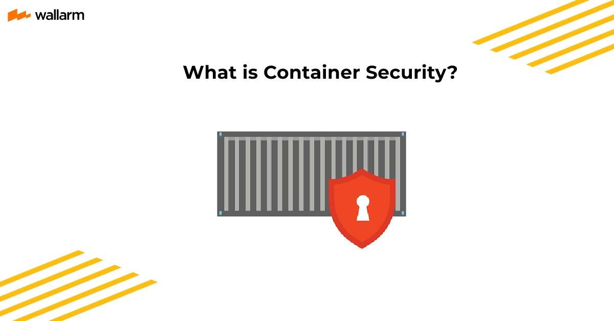 What is Container Security? 6 Best Practices 👍